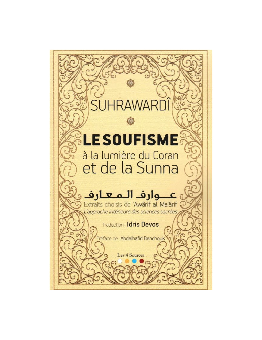 Le Soufisme à la lumière du Coran et de la Sunna, de Suhrawardî ...