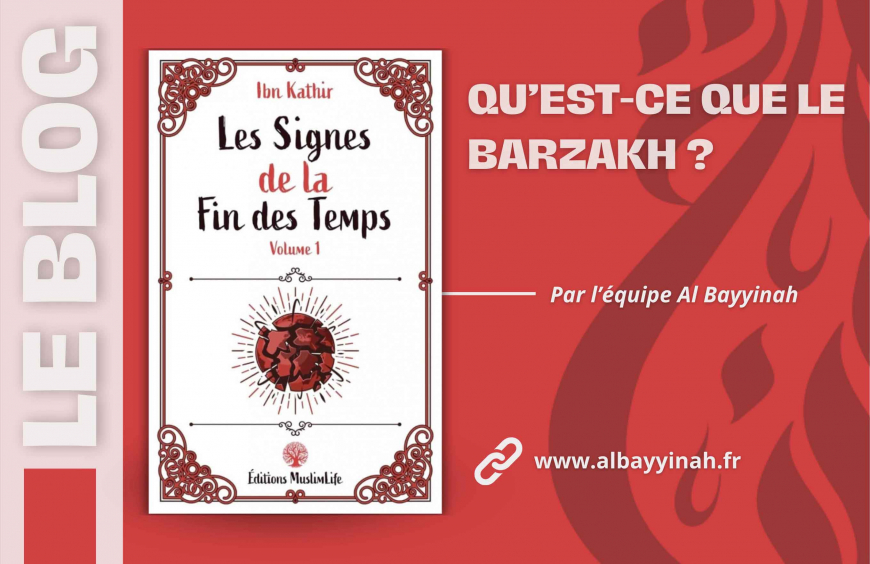 Comprendre Al barzakh dans la doctrine de la foi musulmane